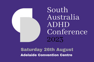 South Australia ADHD Conference 2023 My Spirited Child